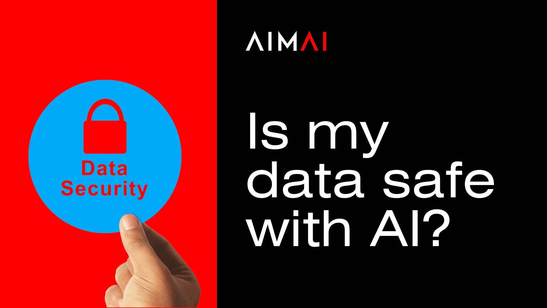 Is my data safe with AIMAI? | AIMAI | An AI Agency for UK Businesses